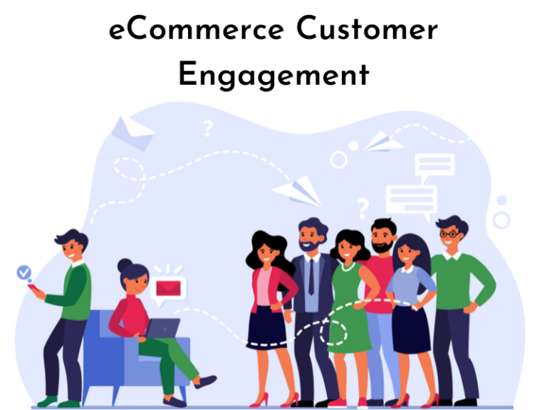 Tips to Boost Customer Engagement for Your eCommerce Store in 2021